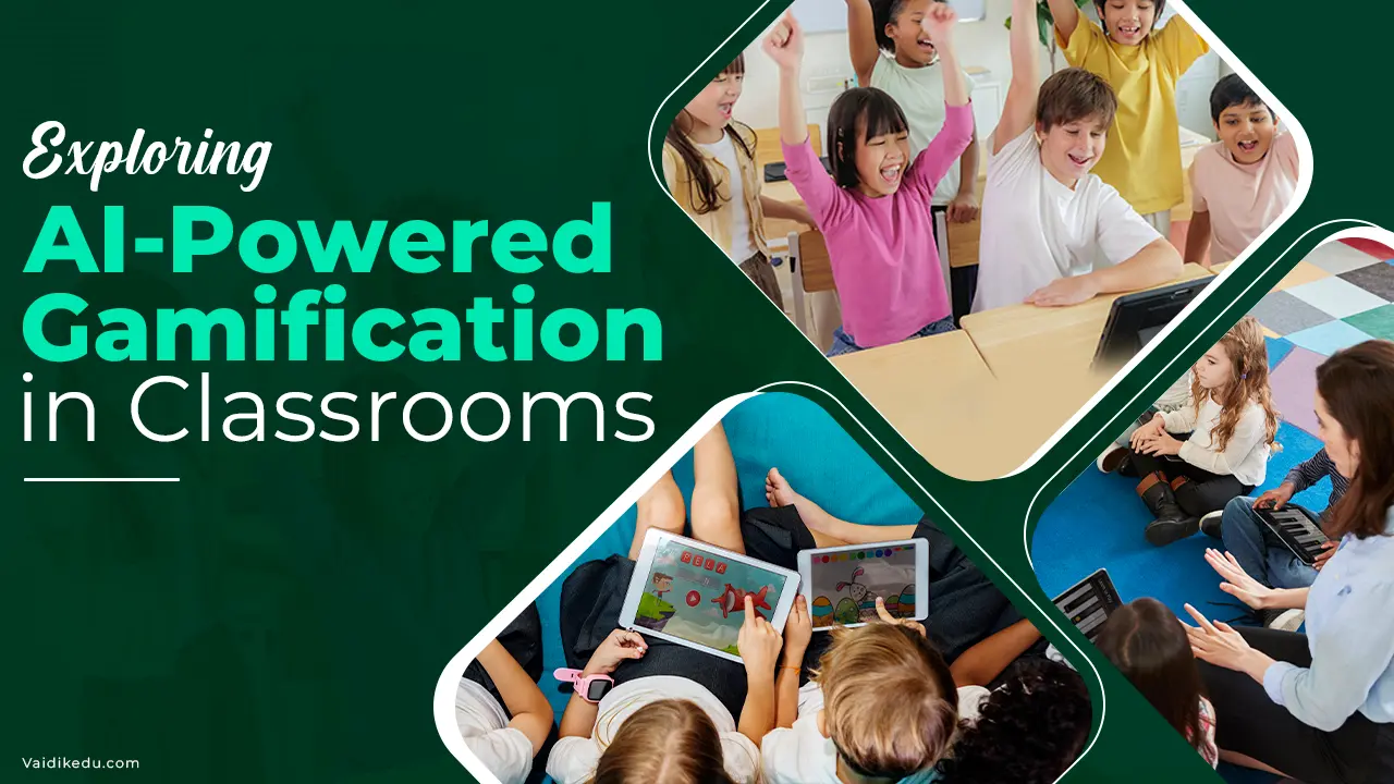 Exploring AI-Powered Gamification in Classrooms - Vaidik Eduservices