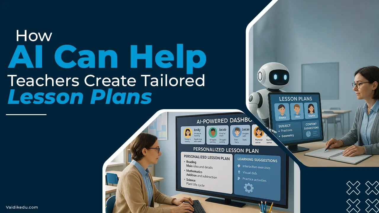 How AI Can Help Teachers Create Tailored Lesson Plans - Vaidik Eduservices