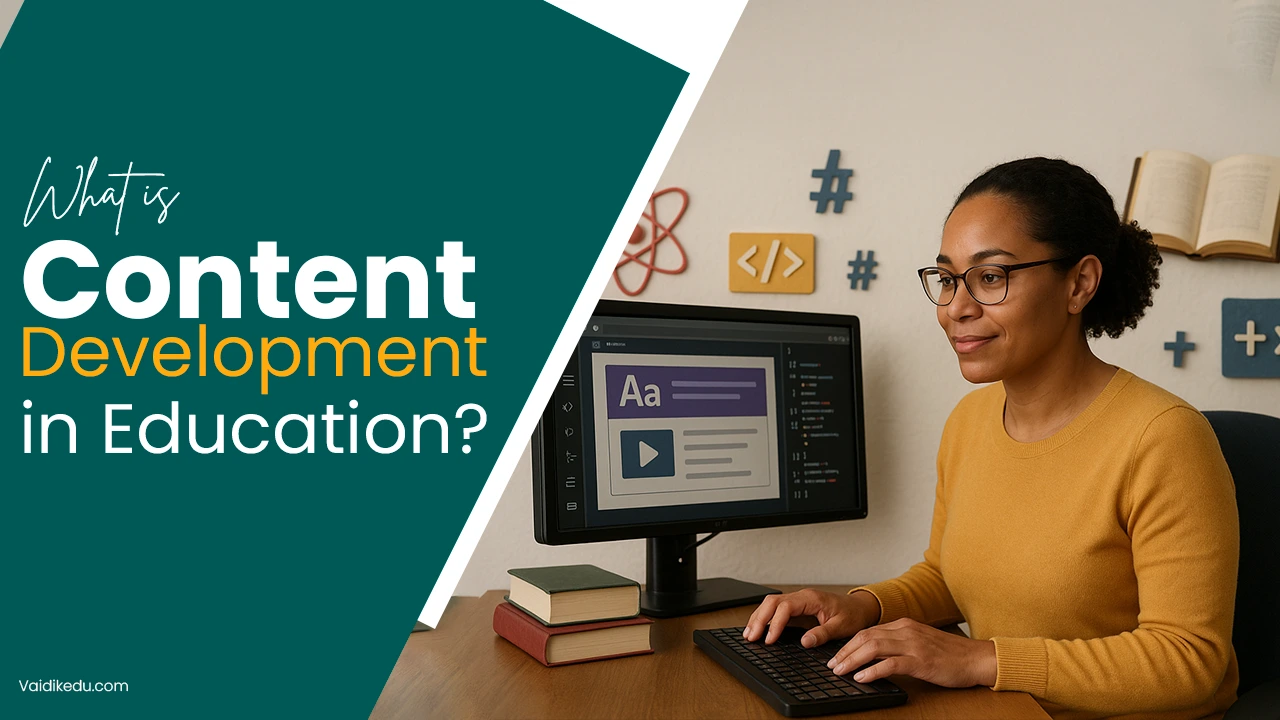 What is Content Development in Education - Vaidik Eduservices