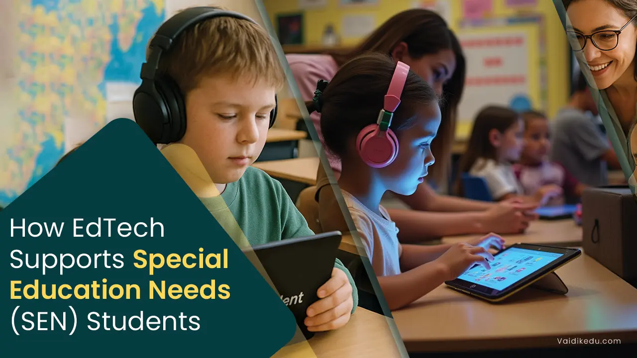 How EdTech Supports Special Education Needs Students - Vaidik Eduservices