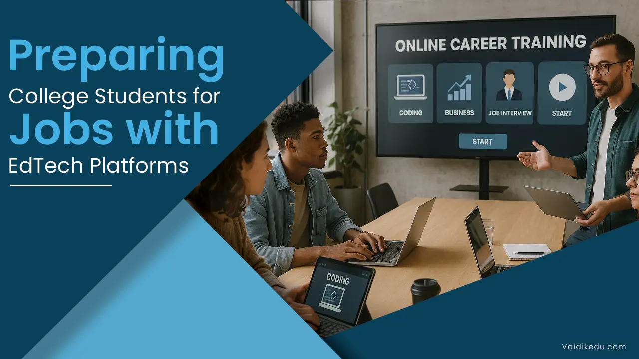 Preparing College Students For Jobs with EdTech Platforms - Vaidik Eduservices