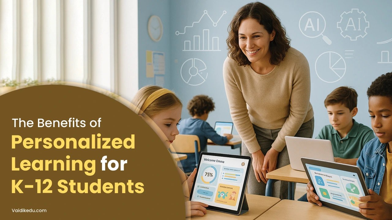 The Benefits of Personalized Learning For K-12 Students - Vaidik ...