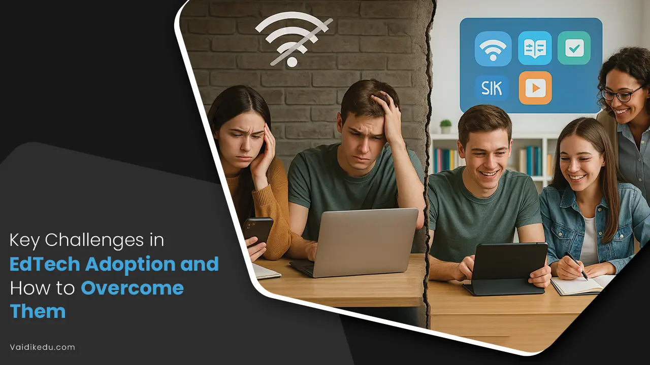 Key Challenges in EdTech Adoption And How To Overcome Them - Vaidik Eduservices