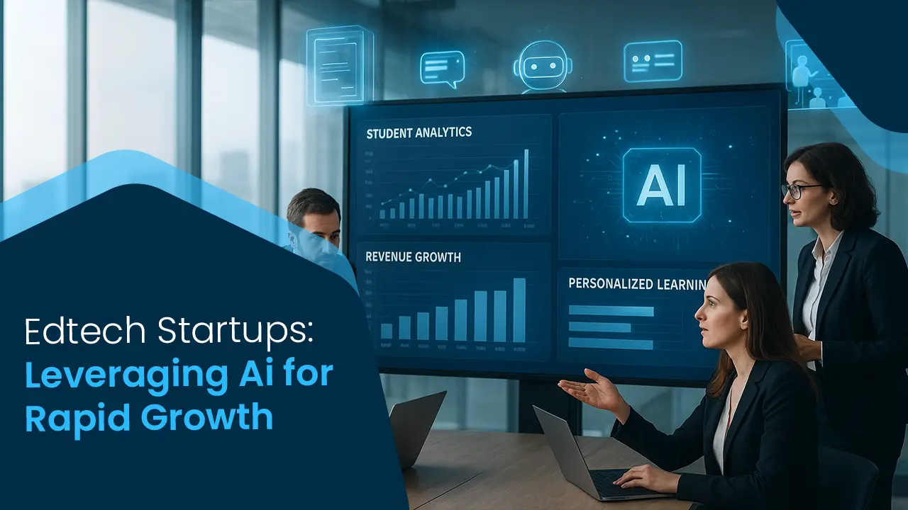 EdTech Startups: Leveraging AI For Rapid Growth - Vaidik Eduservices